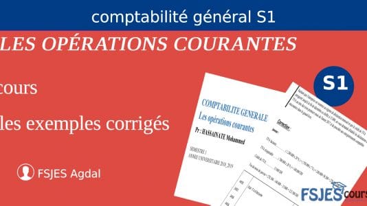 Cours de la Comptabilité Générale S1: LES OPÉRATIONS COURANTES - FSJES ...