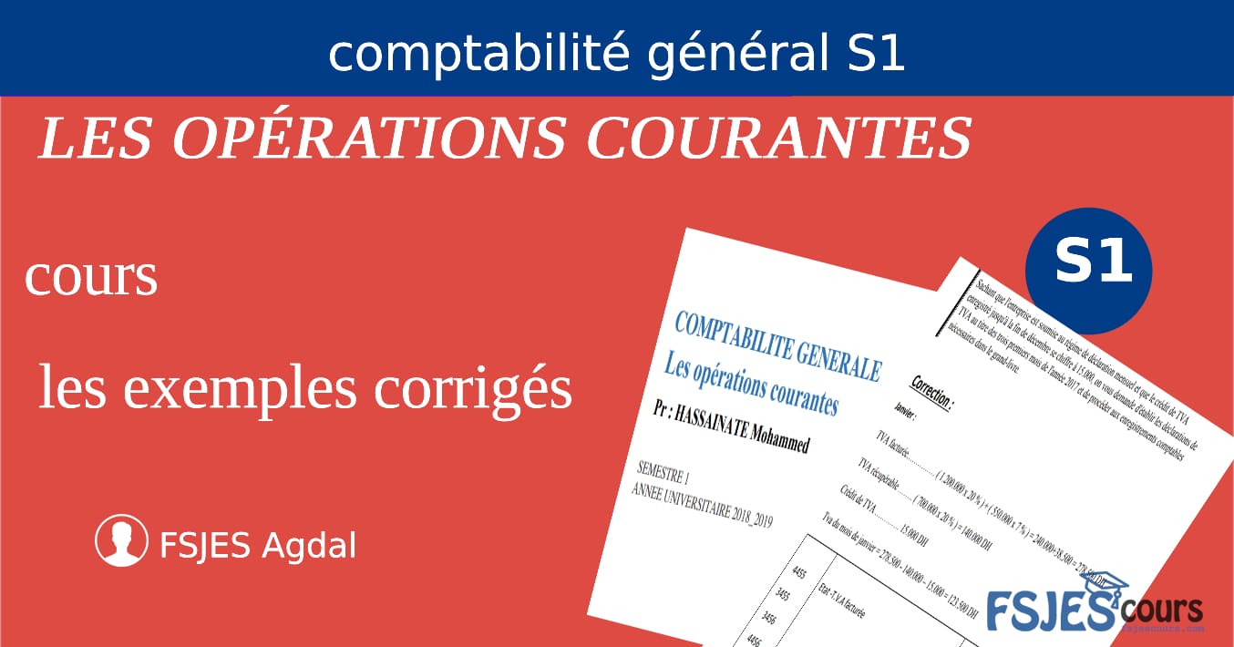 Cours de la Comptabilité Générale S1: LES OPÉRATIONS COURANTES - FSJES ...